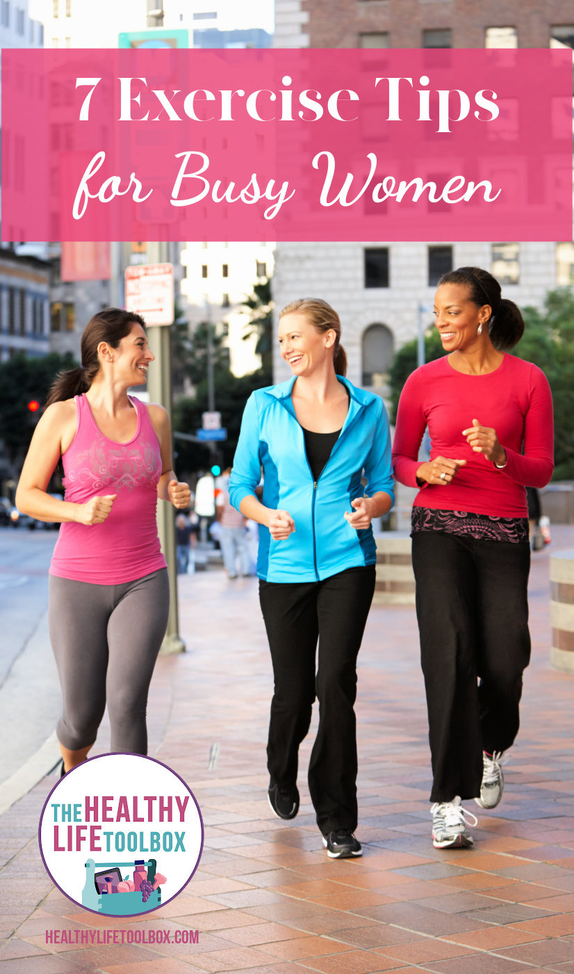 7 Exercise Tips for Busy Women - healthylifetoolbox.com