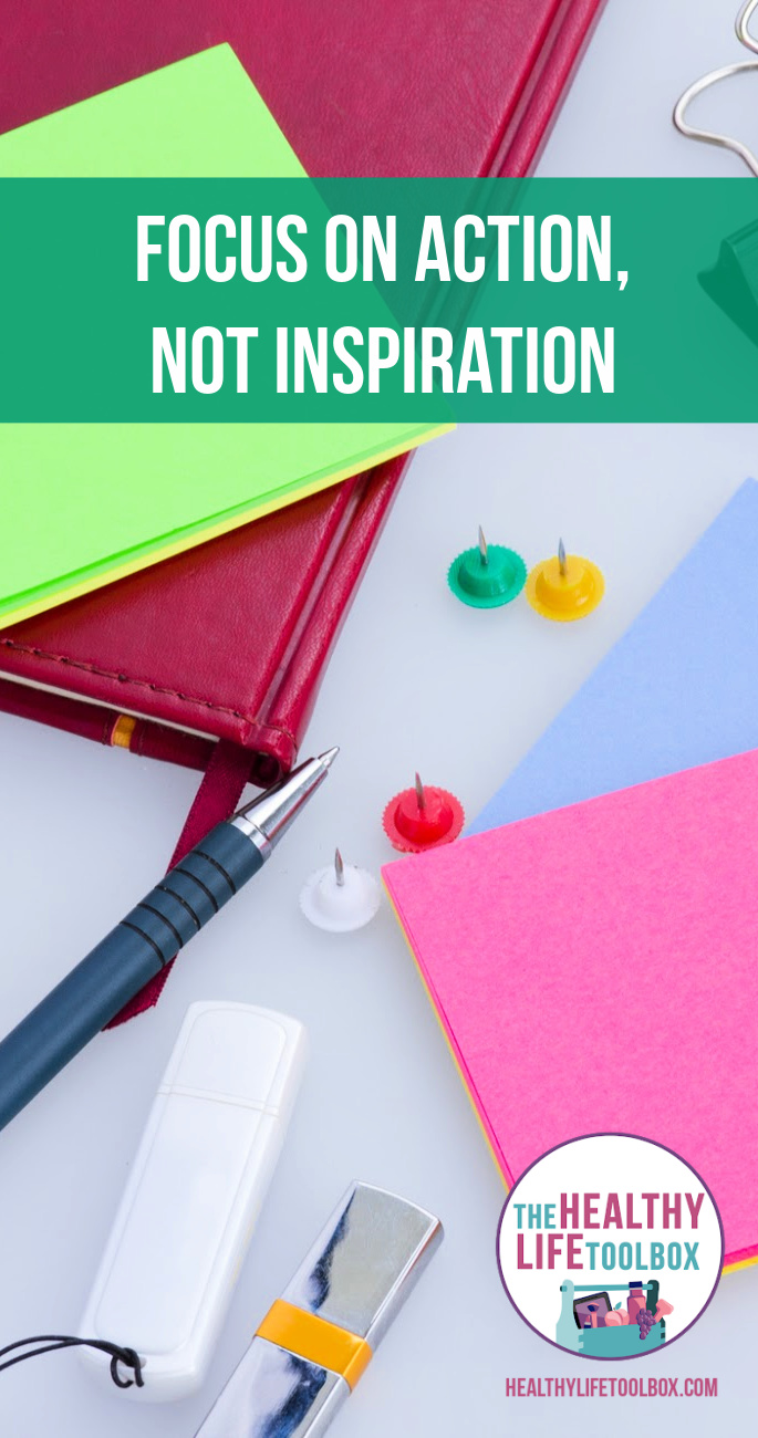 Mindset Tool #5 - Don't Wait for Inspiration - healthylifetoolbox.com